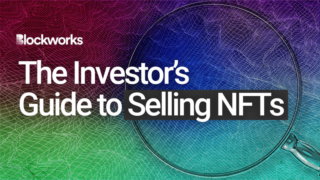 How to Sell an NFT — The Investor’s Guide - Blockworks
